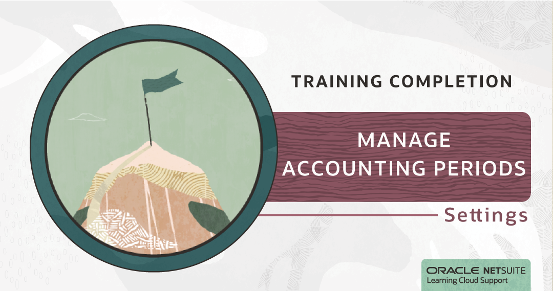 How Do I Manage Accounting Periods? | NetSuite LCS | NetSuite Training